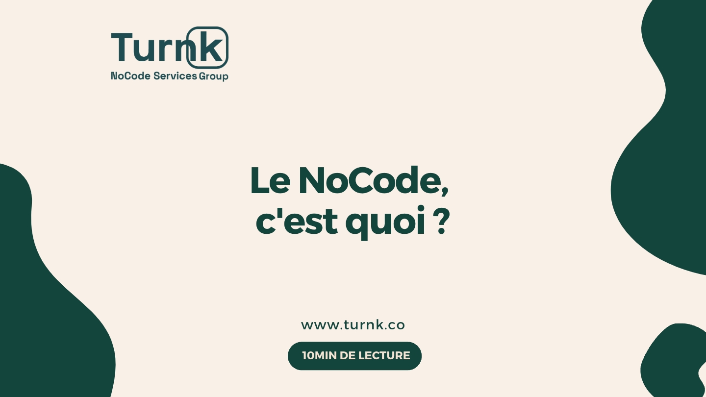 Le Nocode : Définition, Outils et Cas d'utilisation | Turnk
